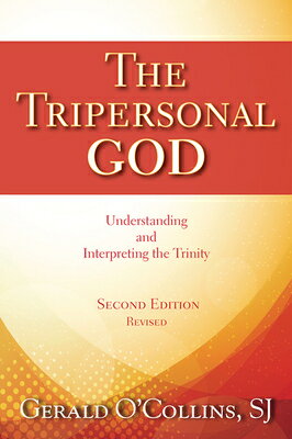 TRIPERSONAL GOD REV/E 2/E Gerald O'Collins PAULIST PR2014 Paperback Revised English ISBN：9780809148769 洋書 Social Science...