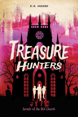 SECRETS OF THE OLD CHURCH #2 Treasure Hunters E. a. House EPIC2017 Library　Binding English ISBN：9781680768770 洋書 Books f...