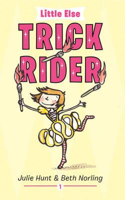 LITTLE ELSE #1 TRICK RIDER Little Else Julie Hunt Beth Norling ALLEN & UNWIN ACADEMIC2011 Paperback English ISBN：9781741...