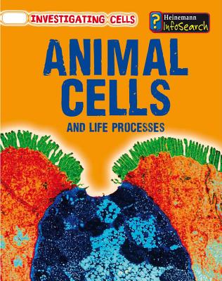 ANIMAL CELLS & LIFE PROCESSES Investigating Cells Barbara A. Somervill HEINEMANN LIB2010 Hardcover English ISBN：97814329...