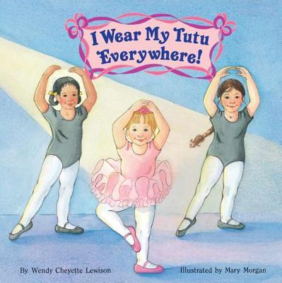 I WEAR MY TUTU EVERYWHERE All Aboard Books (Paperback) Wendy Cheyette Lewison GROSSET DUNLAP1996 Paperback English ISBN：...