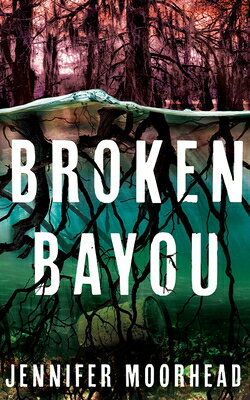 BROKEN BAYOU Jennifer Moorhead THOMAS & MERCER2024 Paperback English ISBN：9781662518775 洋書 Fiction & Literature（小説＆文芸） F...