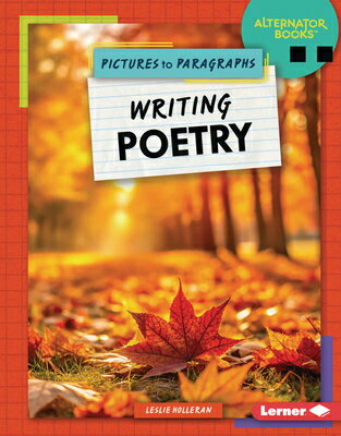 WRITING POETRY Pictures to Paragraphs (Alternator Books (R)) Leslie Holleran LERNER PUBN2026 Library　Binding English ISB...