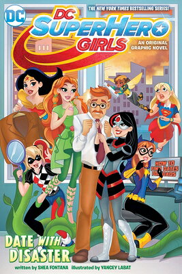 DC SUPER HERO GIRLS DATE W/DIS Shea Fontana Yancey Labat DC ZOOM2018 Paperback English ISBN：9781401278786 洋書 Books for k...