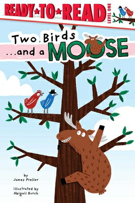 2 BIRDS & A MOOSE And a Moose James Preller Abigail Burch SIMON SPOTLIGHT2024 Hardcover English ISBN：9781665948791 洋書 Bo...