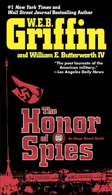 HONOR OF SPIES Honor Bound W. E. B. Griffin William E. Butterworth, IV William E. Butterworth BERKLEY BOOKS2010 Mass　Mar...