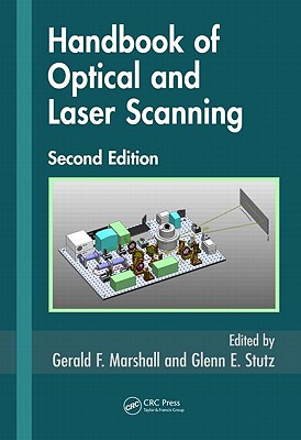 HANDBK OF OPTICAL & LASER SCAN Optical Science and Engineering Gerald F. Marshall Glenn E. Stutz CRC PR INC2011 Hardcove...