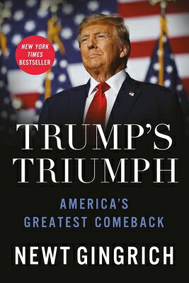 TRUMPS TRIUMPH Newt Gingrich CTR STREET2025 Hardcover English ISBN：9781546008798 洋書 Social Science（社会科学） Political Science