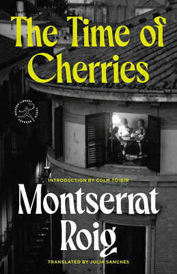 TIME OF CHERRIES Modern Library Torchbearers Montserrat Roig Julia Sanches Colm Toibin MODERN LIB2026 Paperback English ...
