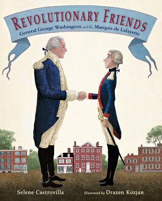 REVOLUTIONARY FRIENDS Selene Castrovilla Drazen Kozjan BOYDS MILLS PR2013 Hardcover English ISBN：9781590788806 洋書 Books ...