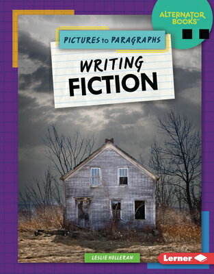 WRITING FICTION Pictures to Paragraphs (Alternator Books (R)) Leslie Holleran LERNER PUBN2026 Library　Binding English IS...