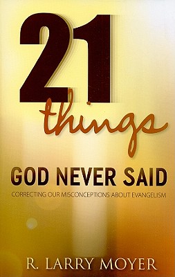 21 THINGS GOD NEVER SAID R. Larry Moyer KREGEL PUBN2010 Paperback English ISBN：9780825438813 洋書 Social Science（社会科学） Rel...