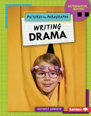 WRITING DRAMA Pictures to Paragraphs (Alternator Books (R)) Heather E. Schwartz LERNER PUBN2026 Library　Binding English ...