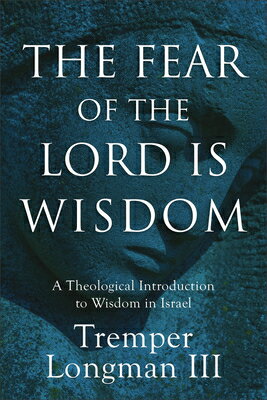FEAR OF THE LORD IS WISDOM Longman Tremper III BAKER ACADEMIC2024 Paperback English ISBN：9781540968821 洋書 Social Science...