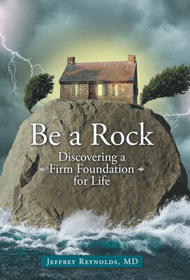BE A ROCK MD Jeffrey Reynolds WESTBOW PR2019 Paperback English ISBN：9781973658825 洋書 Social Science（社会科学） Religion