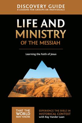 LIFE & MINISTRY OF THE MESSIAH That the World May Know Ray Vander Laan Stephen And Amanda Sorenson ZONDERVAN2015 Paperba...