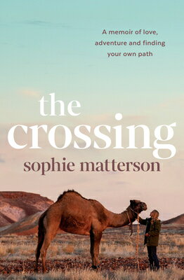 CROSSING Sophie Matterson ALLEN & UNWIN2024 Paperback English ISBN：9781761068829 洋書 Travel（旅行） Travel