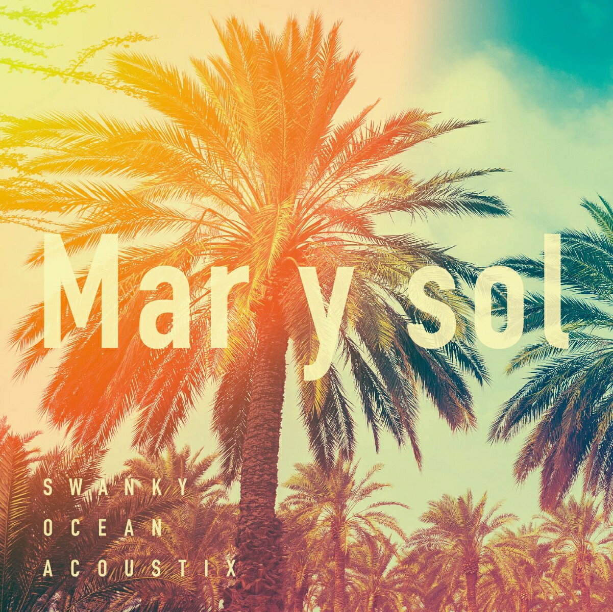 SWANKY OCEAN ACOUSTIXマリソル スワンキーオーシャンアコースティックス 発売日：2018年07月04日 MAR Y SOL JAN：4988064938834 AVCDー93883 エイベックス・エンタテインメント(株)...