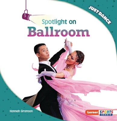 SPOTLIGHT ON BALLROOM Just Dance (Lerner Sports Rookie) Hannah Gramson LERNER PUBN2024 Paperback English ISBN：9798765628...