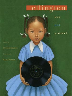 ELLINGTON WAS NOT A STREET Ntozake Shange Kadir Nelson SIMON & SCHUSTER BOOKS YOU2004 Hardcover English ISBN：97806898288...