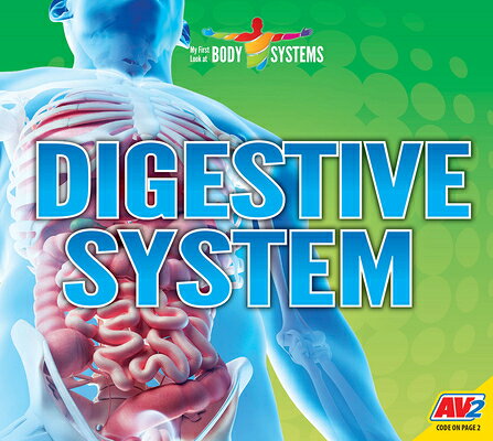 DIGESTIVE SYSTEM My First Look at Body Systems Lily Erlic Priyanka Das LIGHTBOX LEARNING2020 Library　Binding English ISB...
