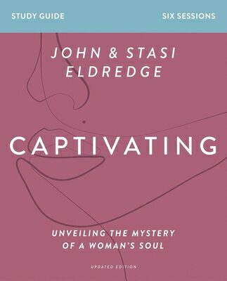CAPTIVATING BIBLE SG UPDATED / Stasi Eldredge THOMAS NELSON PUB2021 Paperback Revised English ISBN：9780310128847 洋書 Soci...