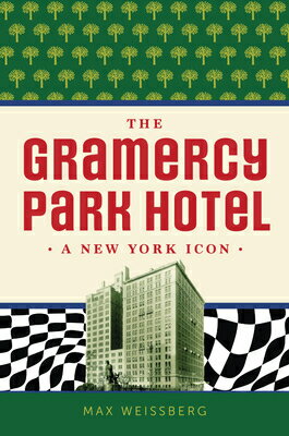 GRAMERCY PARK HOTEL Landmarks Max Weissberg HISTORY PR2026 Paperback English ISBN：9781467158848 洋書 Social Science（社会科学） ...