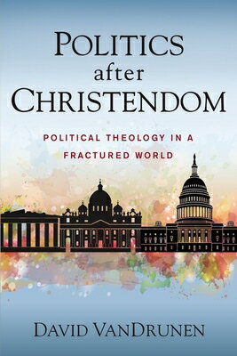 POLITICS AFTER CHRISTENDOM David Vandrunen ZONDERVAN2020 Paperback English ISBN：9780310108849 洋書 Social Science（社会科学） Re...
