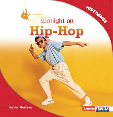 SPOTLIGHT ON HIPーHOP Just Dance (Lerner Sports Rookie) Hannah Gramson LERNER PUBN2024 Paperback English ISBN：97987656288...