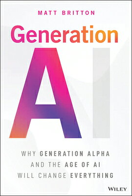 GENERATION AI Matt Britton WILEY2025 Hardcover English ISBN：9781394308859 洋書 Business & SelfーCulture（ビジネス） Business & Ec...