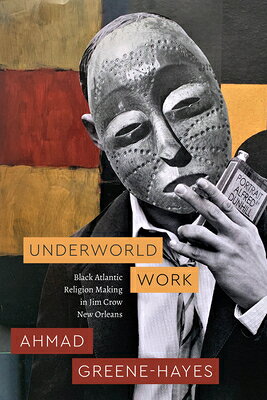 UNDERWORLD WORK Class 200: New Studies in Religion Ahmad GreeneーHayes UNIV OF CHICAGO PR2025 Paperback English ISBN：9780...