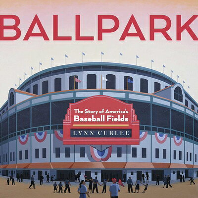BALLPARK R/E Lynn Curlee Wonders of the World Lynn Curlee Lynn Curlee ATHENEUM BOOKS2025 Hardcover Reissue English ISBN：...