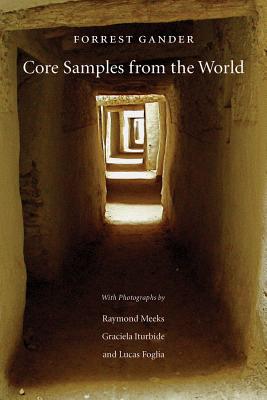CORE SAMPLES FROM THE WORLD Forrest Gander Raymond Meeks Graciela Iturbide NEW DIRECTIONS2011 Paperback English ISBN：978...