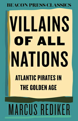 VILLAINS OF ALL NATIONS Beacon Classics Marcus Rediker BEACON PR2025 Hardcover English ISBN：9780807018873 洋書 Social Scie...