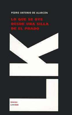 SPAーLO QUE SE OYE DESDE UNA SI Narrativa Pedro Antonio de Alarcn LINKGUA EDICIONES2024 Paperback Spanish ISBN：9788496428...