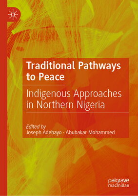 TRADITIONAL PATHWAYS TO PEACE Joseph Adebayo Abubakar Mohammed PALGRAVE MACMILLAN2026 Hardcover English ISBN：97830320388...