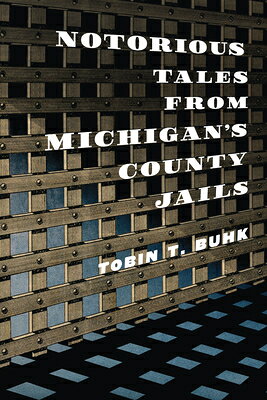 NOTORIOUS TALES FROM MICHIGANS True Crime Tobin T. Buhk HISTORY PR2026 Paperback English ISBN：9781467158879 洋書 Social Sc...
