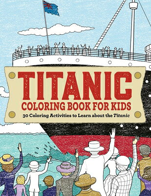 TITANIC COLOR BK FOR KIDS Rockridge Press ROCKRIDGE PR2022 Paperback English ISBN：9781685398880 洋書 Books for kids（児童書） J...