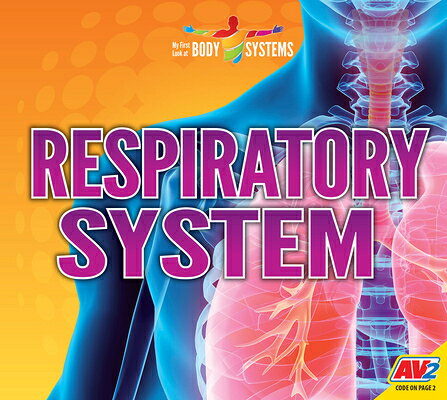 RESPIRATORY SYSTEM My First Look at Body Systems Becky Noelle Priyanka Das LIGHTBOX LEARNING2020 Library　Binding English...