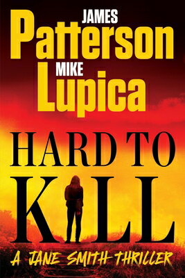 HARD TO KILL A Jane Smith Thriller James Patterson Mike Lupica LITTLE BROWN & CO2025 Paperback English ISBN：978153875888...
