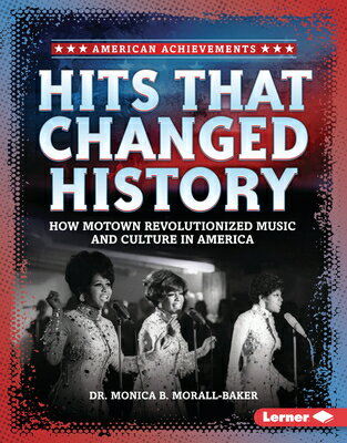 HITS THAT CHANGED HIST American Achievements Monica B. MorallーBaker LERNER PUBN2026 Library　Binding English ISBN：9798765...