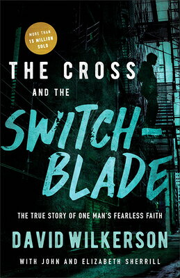 CROSS & THE SWITCHBLADE REPACK David Wilkerson John Sherrill Elizabeth Sherrill CHOSEN BOOKS2018 Paperback Repackaged En...