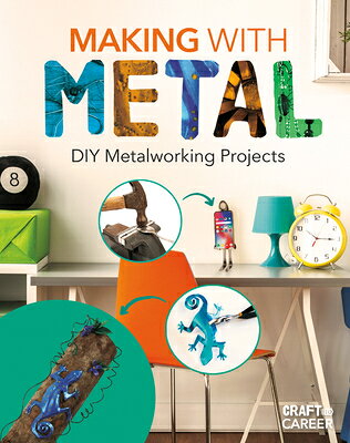 MAKING W/METAL DIY METALWORKIN Craft to Career Jessica Rusick ABDO & DAUGHTERS2022 Library　Binding English ISBN：97815321...
