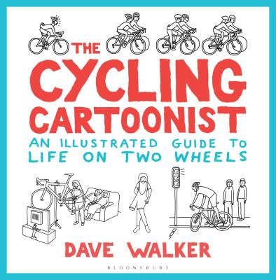 CYCLING CARTOONIST Dave Walker BLOOMSBURY2017 Hardcover English ISBN：9781472938893 洋書 Family life & Comics（生活＆コミック） Spor...