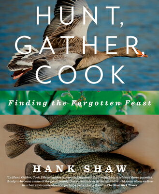 HUNT GATHER COOK Hank Shaw RODALE PR2012 Paperback English ISBN：9781609618902 洋書 Family life & Comics（生活＆コミック） Cooking