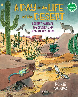 DAY IN THE LIFE OF THE DESERT Books for a Better Earth Roxie Munro HOLIDAY HOUSE INC2024 Paperback English ISBN：97808234...