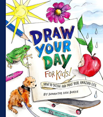 DRAW YOUR DAY FOR KIDS Samantha Dion Baker RANDOM HOUSE2022 Paperback English ISBN：9780593378908 洋書 Books for kids（児童書） ...
