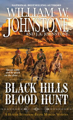 BLACK HILLS BLOOD HUNT A Hunter BuchanonーFrank Morgan Western William W. Johnstone J. a. Johnstone PINNACLE BOOKS2022 Ma...