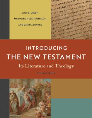 INTRODUCING THE NT 2ND ED Joel B. Green Marianne Meye Thompson David J. Downs WILLIAM B EERDMANS PUB CO2026 Paperback En...
