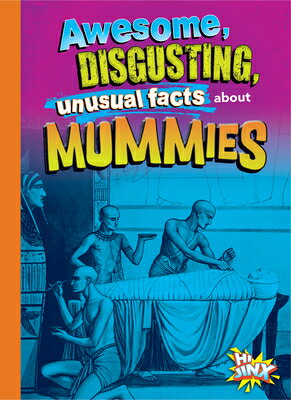 ADUF ABT MUMMIES Gross, Awesome History Stephanie Bearce HI JINX PR2024 Hardcover English ISBN：9781623108908 洋書 Books fo...